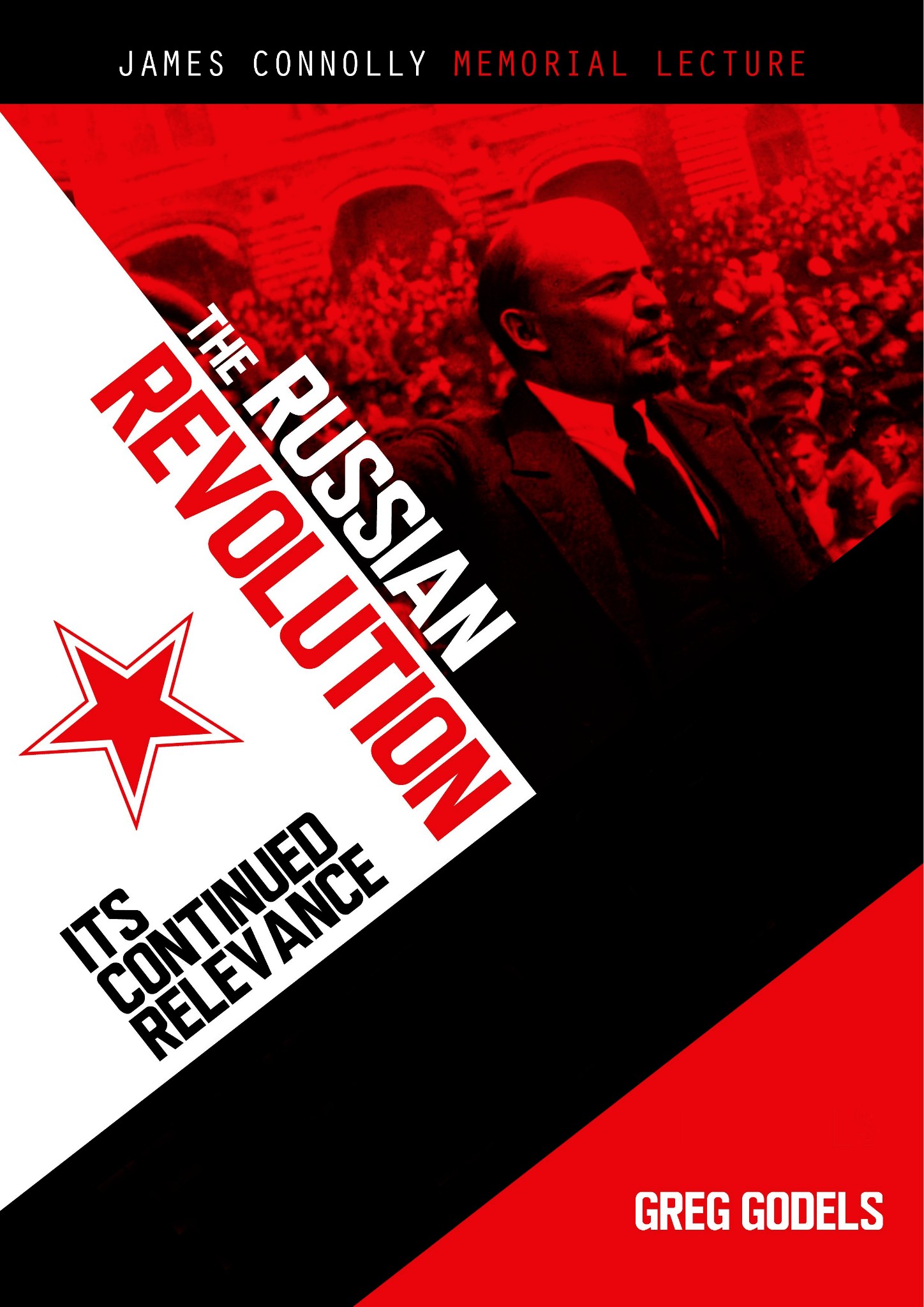 The Russian Revolution, It's Continued Relevance, by Greg Godels