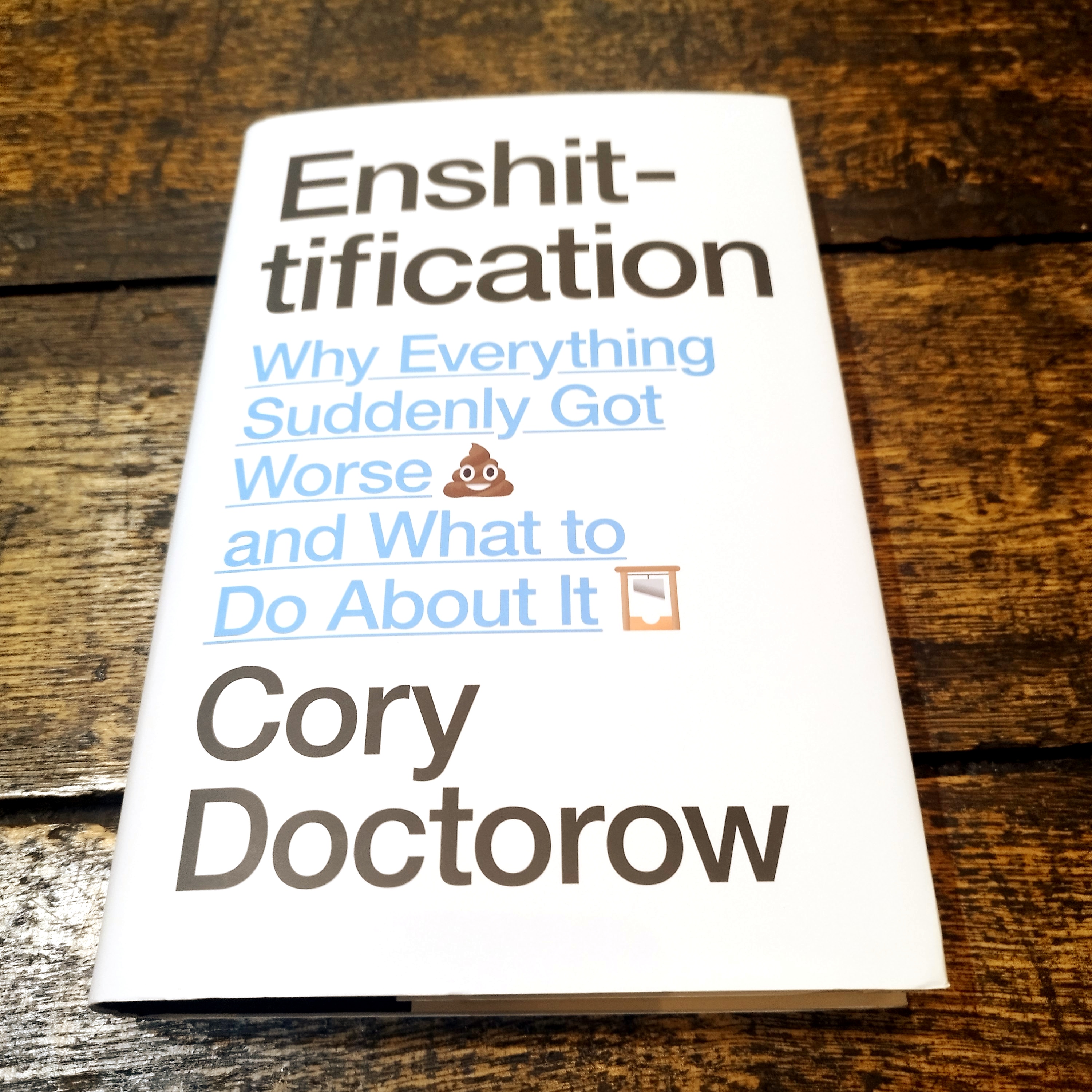 Enshittification: Why Everything Suddenly Got Worse and What To Do About It