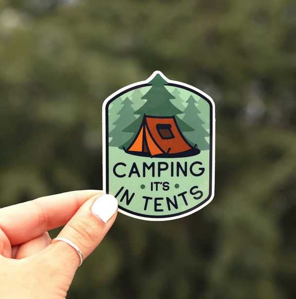 Camping, it's in Tents Sticker