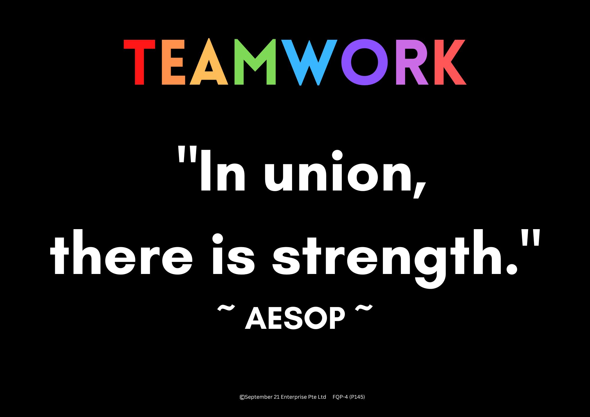 TEAMWORK: "IN UNION, THERE IS STRENGTH." -AESOP- (A3 POSTER)