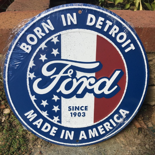 Ford Sign / Ford Detroit Signs / Born in Detroit Made in America Signs
