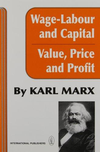 Wage Labour and Capital with Value, Price and Profit by Karl Marx