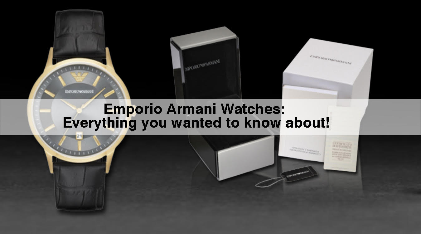 Emporio Armani Watches: Everything you wanted to know about!
