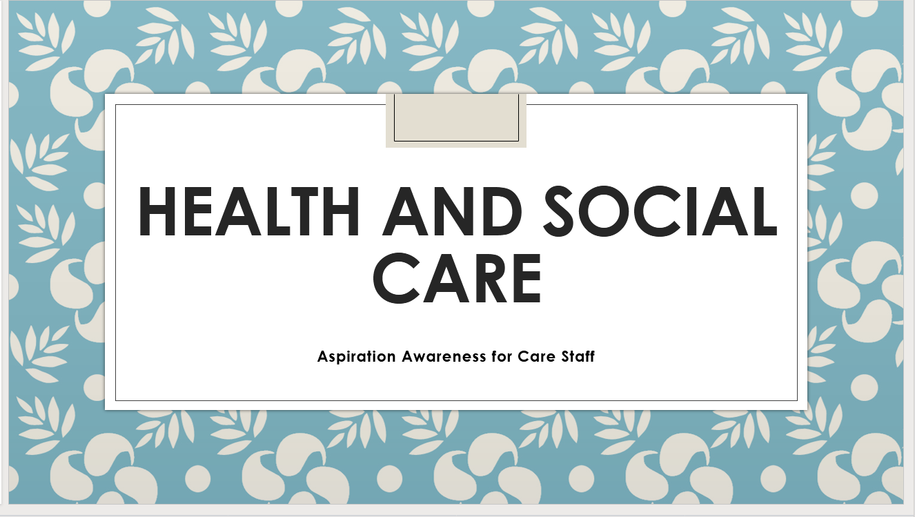 Aspiration Awareness Health and Social Care Training Resources