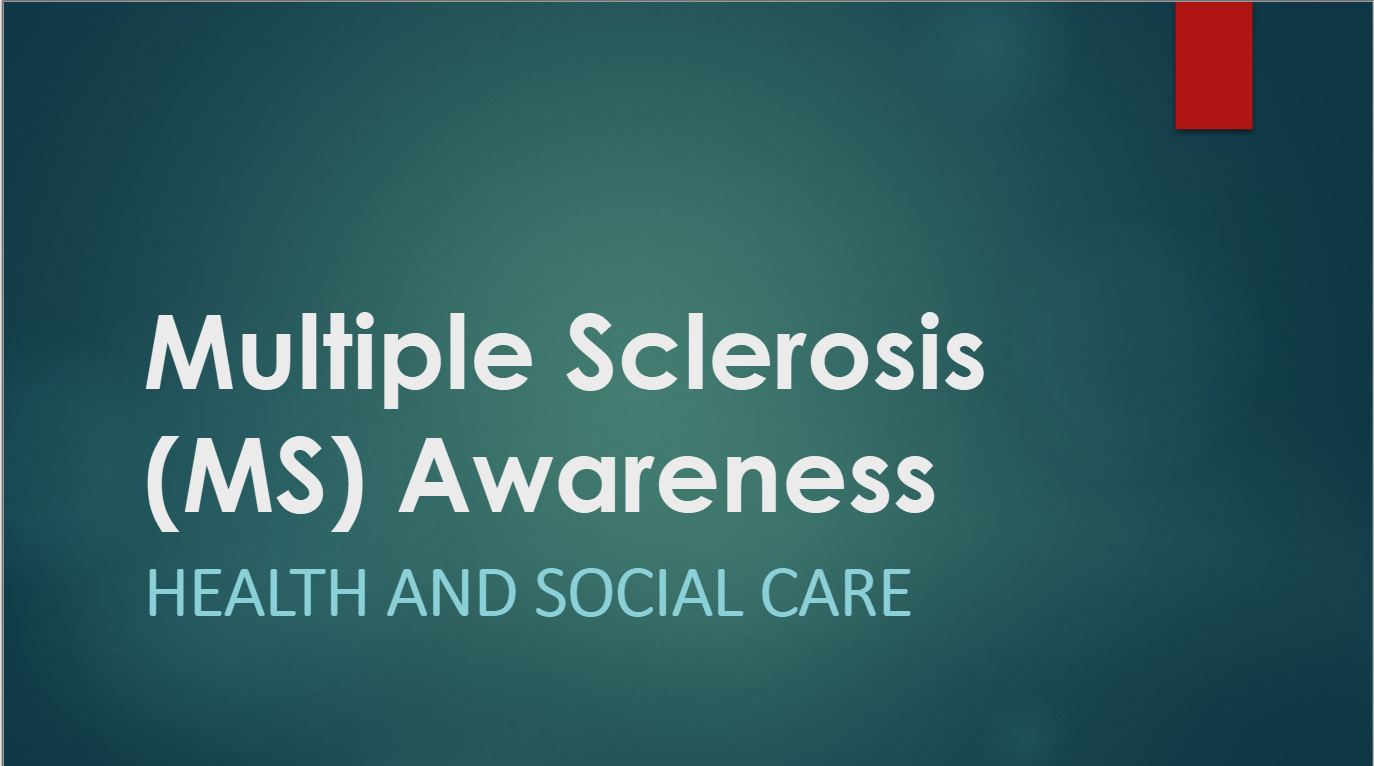 Multiple Sclerosis (MS) Awareness - Complete Guide for Comprehensive Care