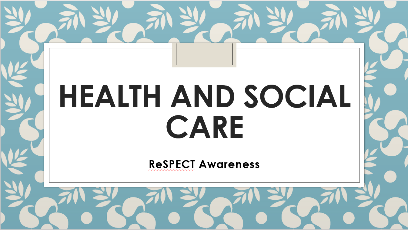 ReSPECT Awareness Health and Social Care Training Resources