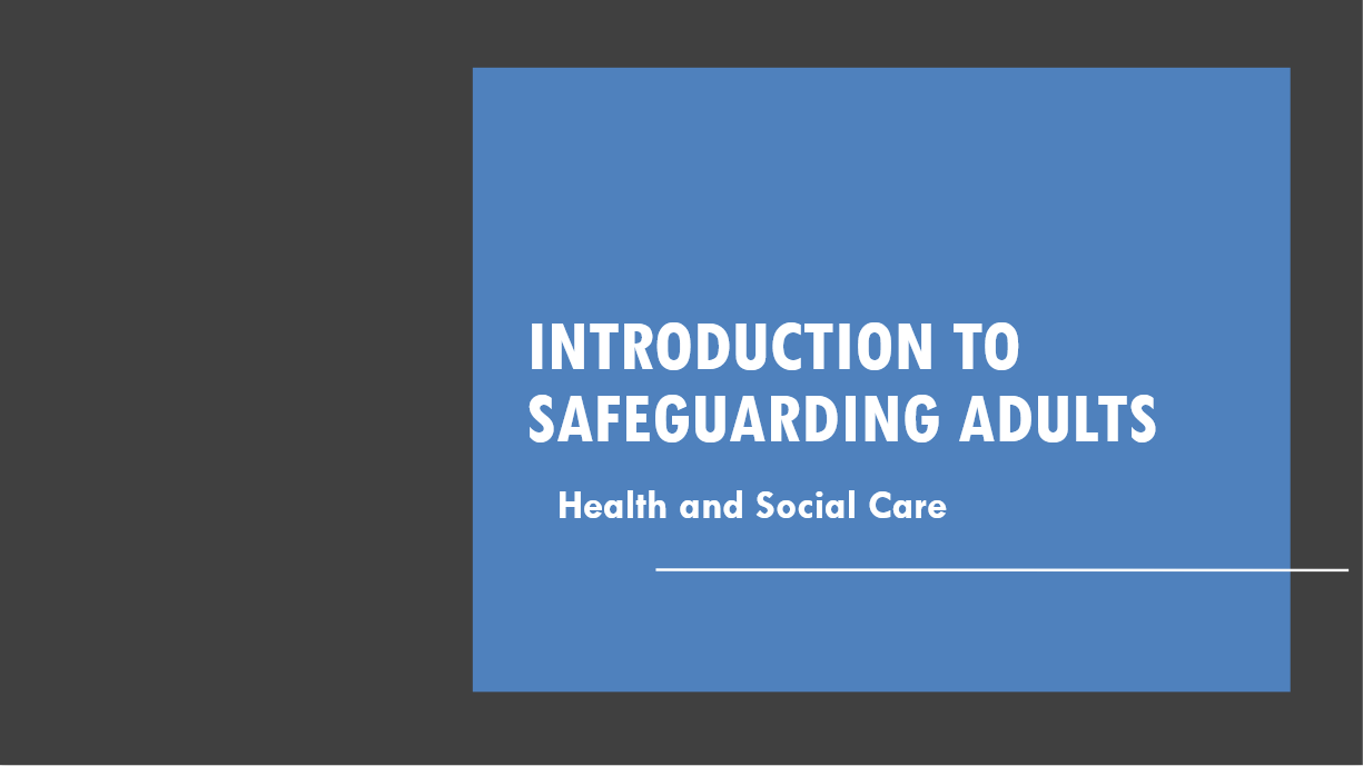 Safeguarding Adults (Introduction To)