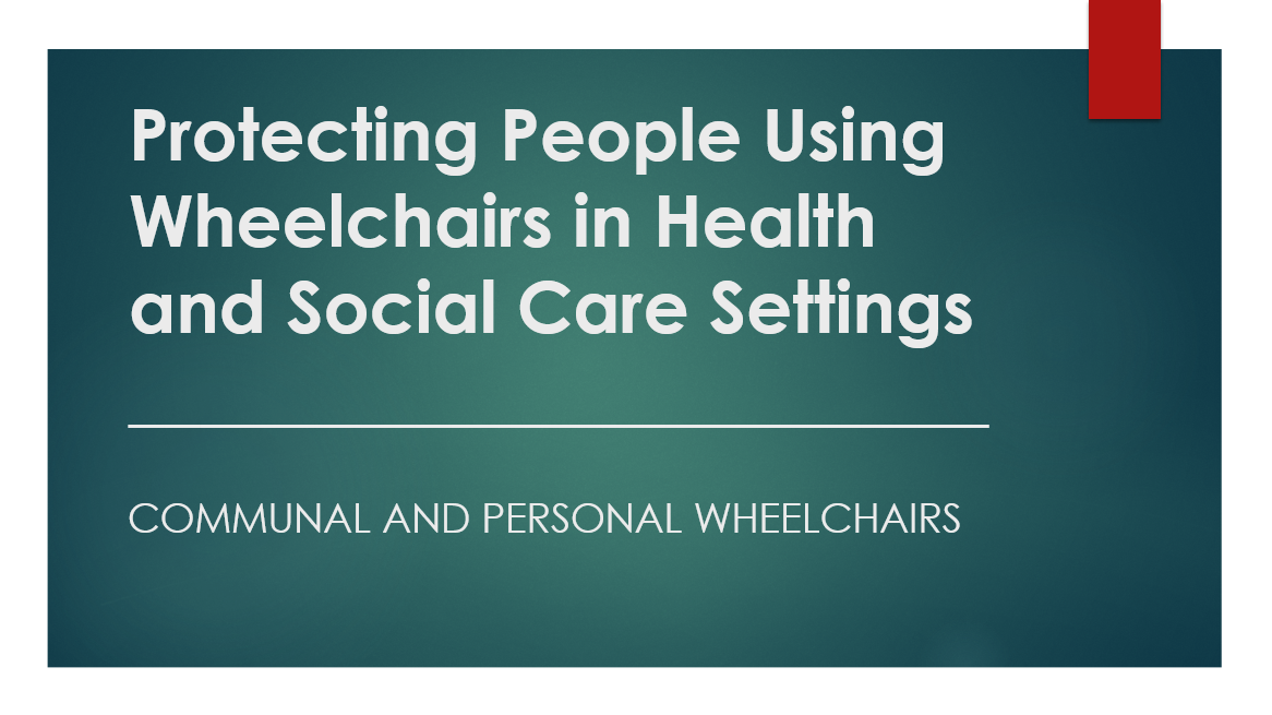 Protecting People Using Wheelchairs in Health and Social Care Settings