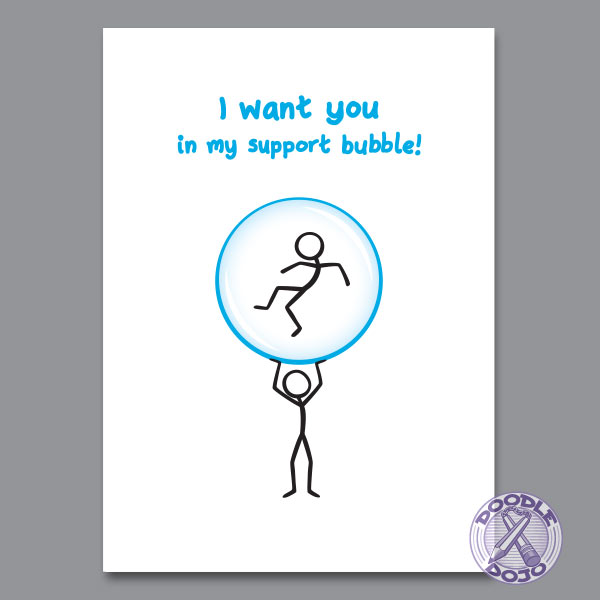 I Want You in my Support Bubble Card