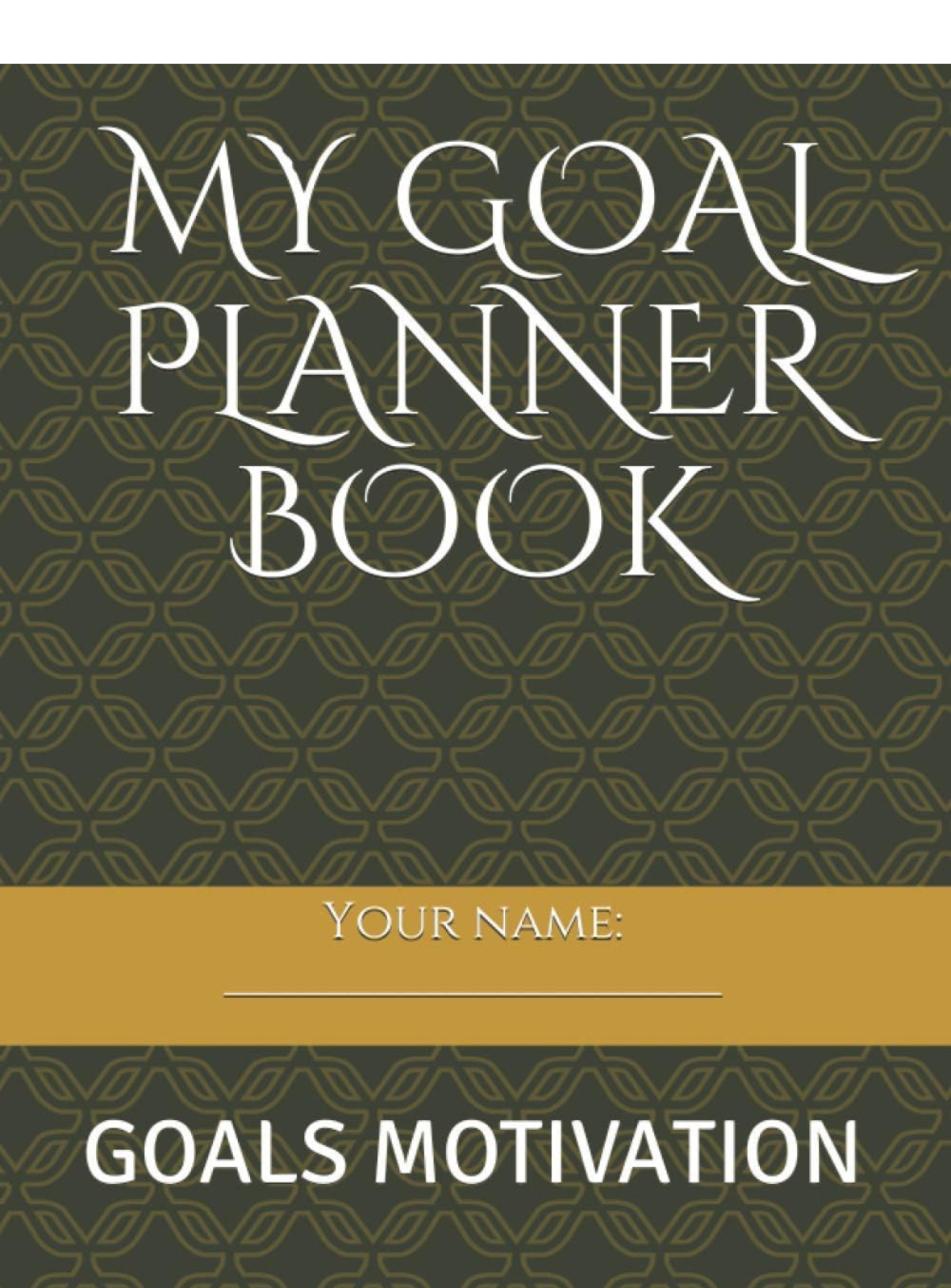 MY GOAL PLANNER NOTE-BOOK