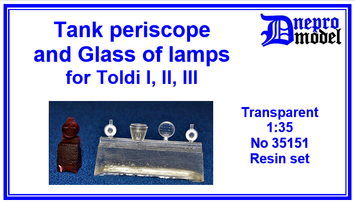 Tank periscope and Glass of lamps for Toldi I, II, III 1/35